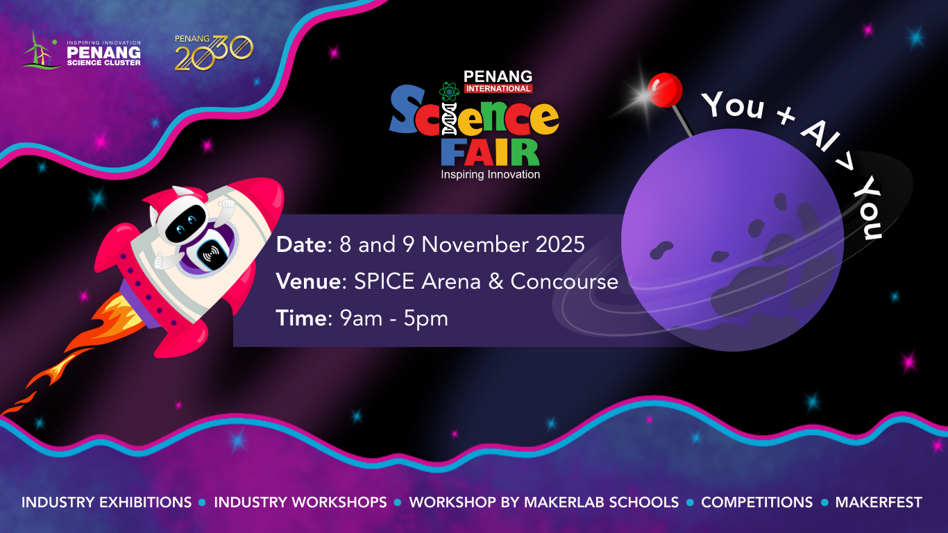 Penang International Science Fair - Inspiring Innovation Everywhere